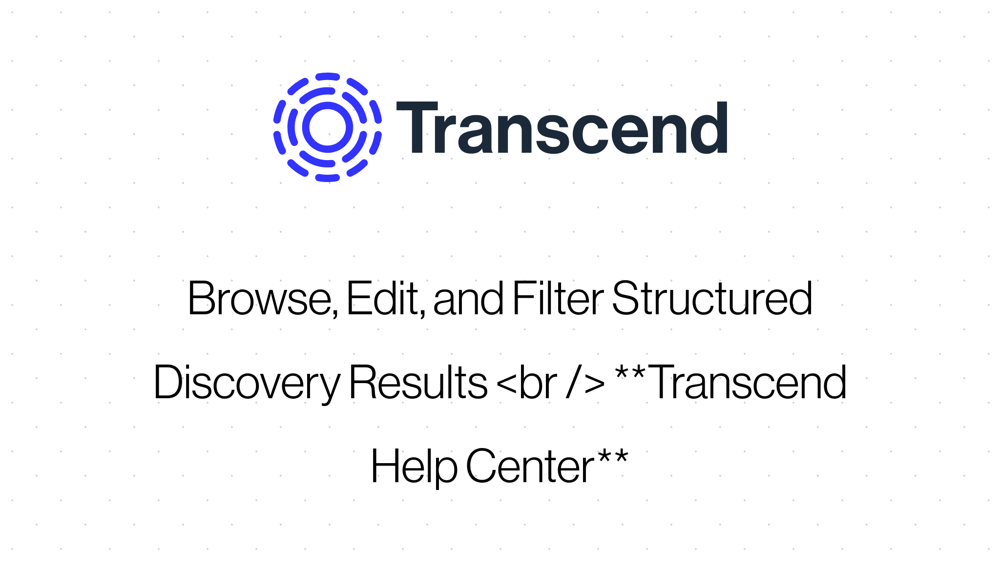 Browse, Edit, and Filter Structured Discovery Results | Transcend Help Center